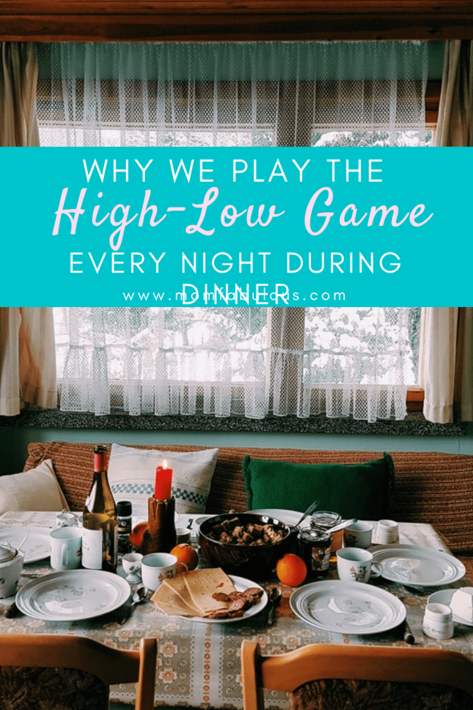 Why We Play The High-Low Game Every Night During Dinner