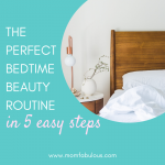 5 Elements of the Perfect Bedtime Beauty Routine | Mom Fabulous